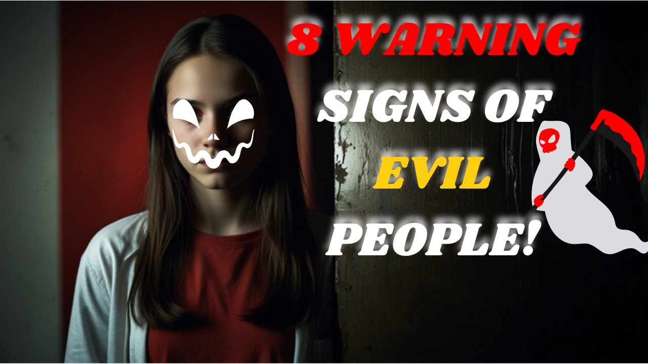 8 Warning Signs You're Dealing with an Evil Person - YouTube