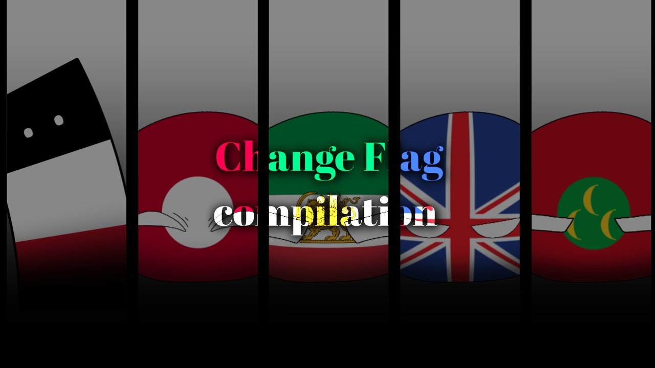 Change Flag compilation | #countryballs #edit - YouTube