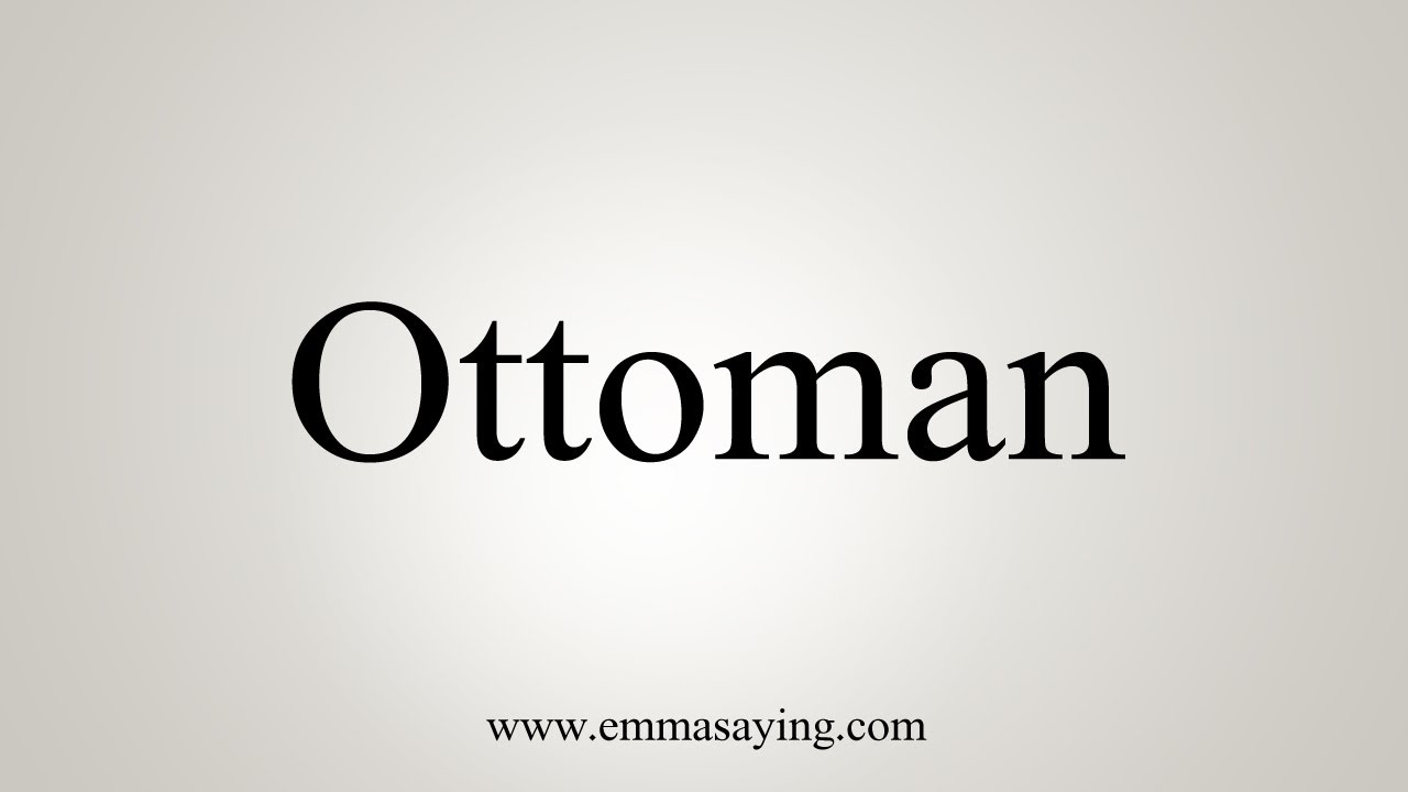 How To Say Ottoman - YouTube
