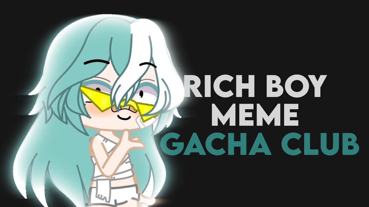Rich boy meme (bugado e uma merda como sempre eba) - YouTube
