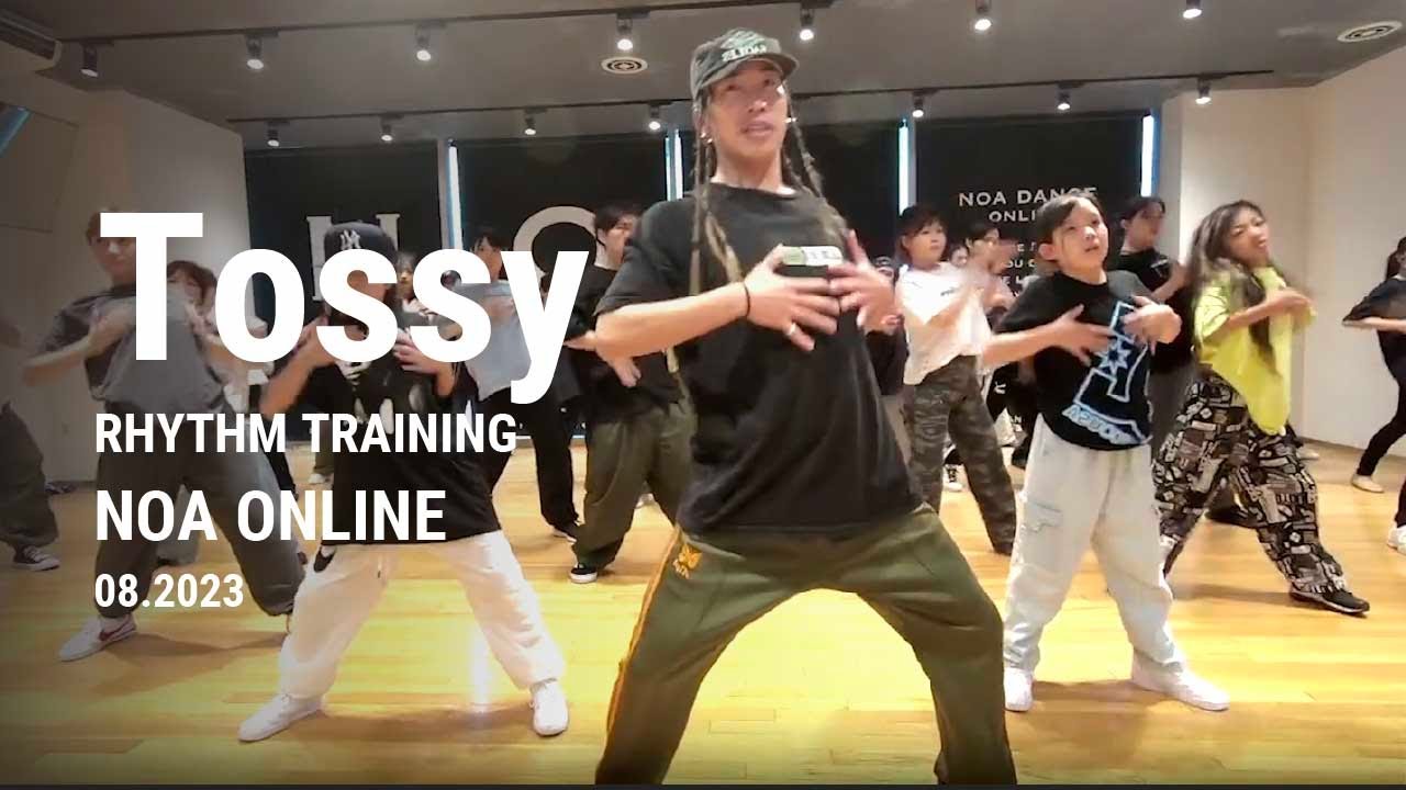Tossy - RHYTHM TRAINING Class / NOA ONLINE DANCE_2023.08 - YouTube