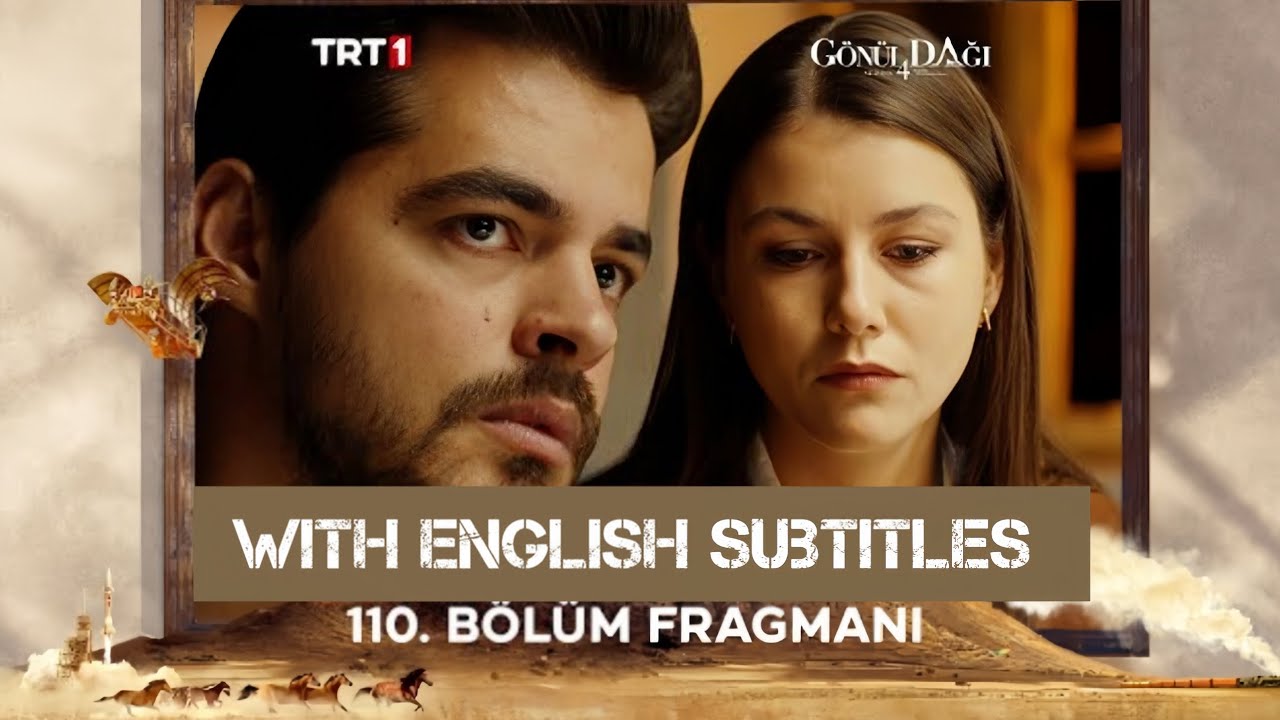 Gönül Dağı | Gonul Dagi | Mountain Heart | Episode 110 trailer with English Subtitles | Berk ...