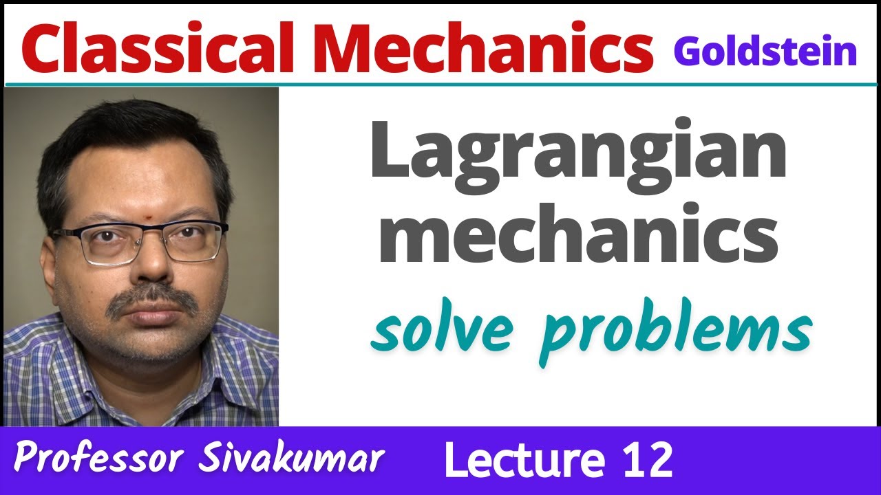 Lagrange Equation Of Motion Examples Classical Mechanics Lectures 12 Lagrange Equation Of Motion Examples Classical Mechanics Lectures 12