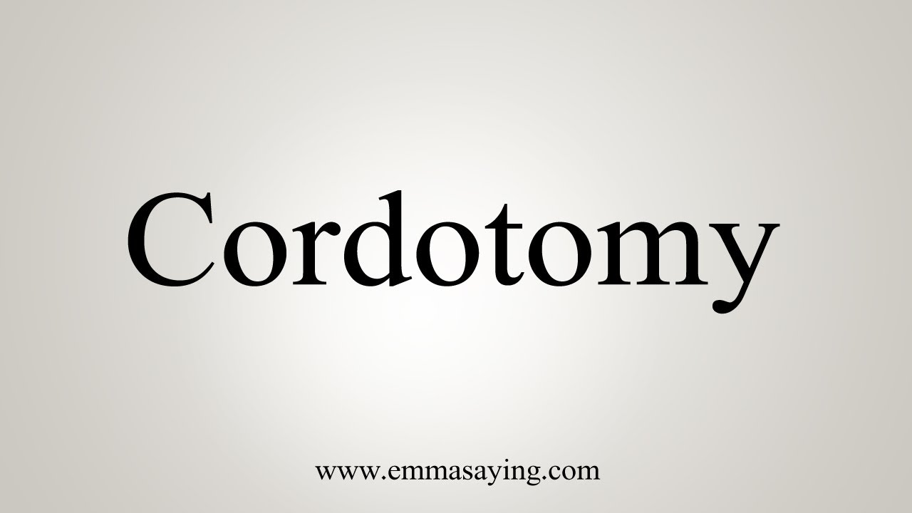 How To Say Cordotomy - YouTube