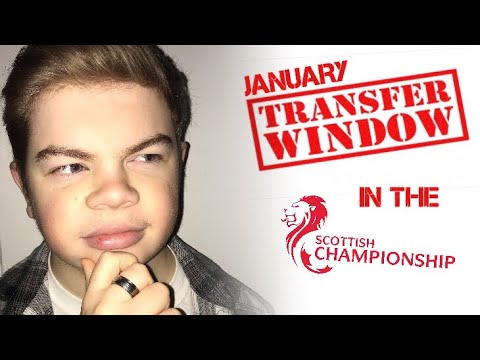 JANUARY TRANSFER WINDOW IN THE SCOTTISH CHAMPIONSHIP - YouTube