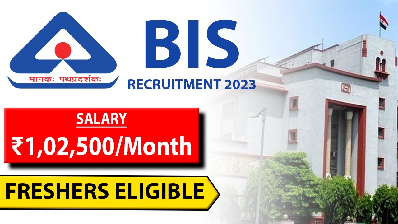 BIS Recruitment 2023 | Salary ₹1,02,500 | Latest Job Vacancy 2023 ...