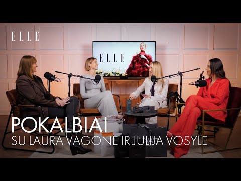 ELLE POKALBIAI #12: Laura Vagonė & Julija Vosylė – kiek įdėti „į vokelį” ir kodėl grįžti į Lietuvą?