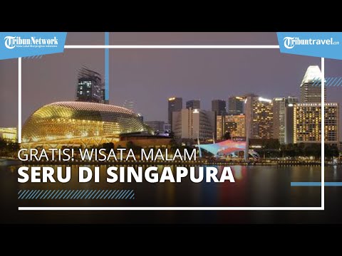 7 Wisata Malam Seru Gratis di Singapura yang Wajib Dicoba!