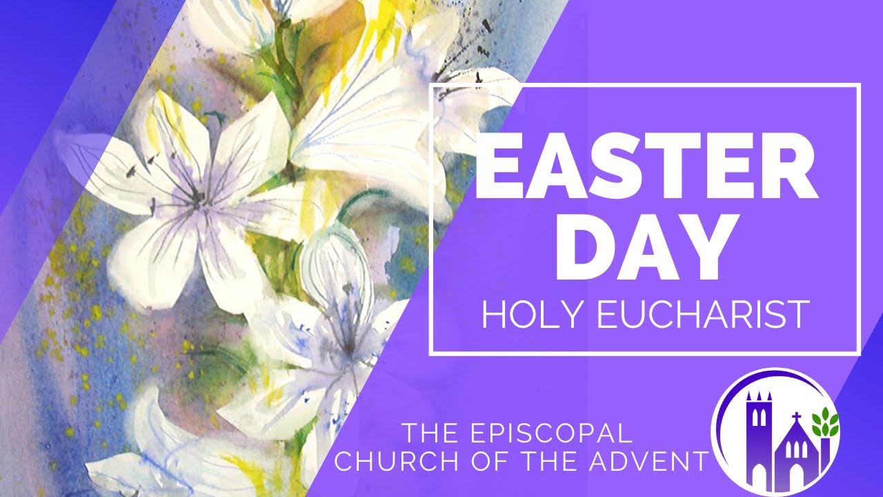 Easter Day Holy Eucharist at The Episcopal Church of the Advent - YouTube