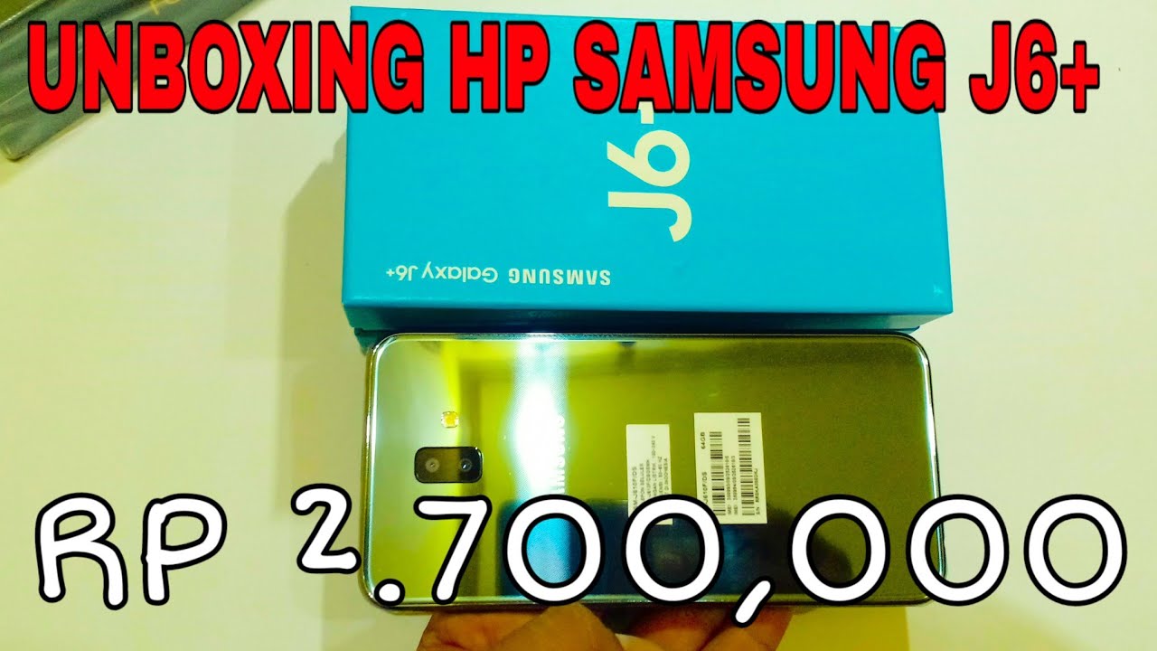 UNBOXING HP SAMSUNG J6 PLUS 2019#UNBOXING INDONESIA# - YouTube