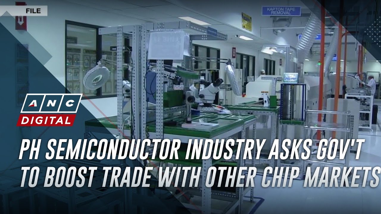 PH semiconductor industry asks gov't to boost trade with other chip ...