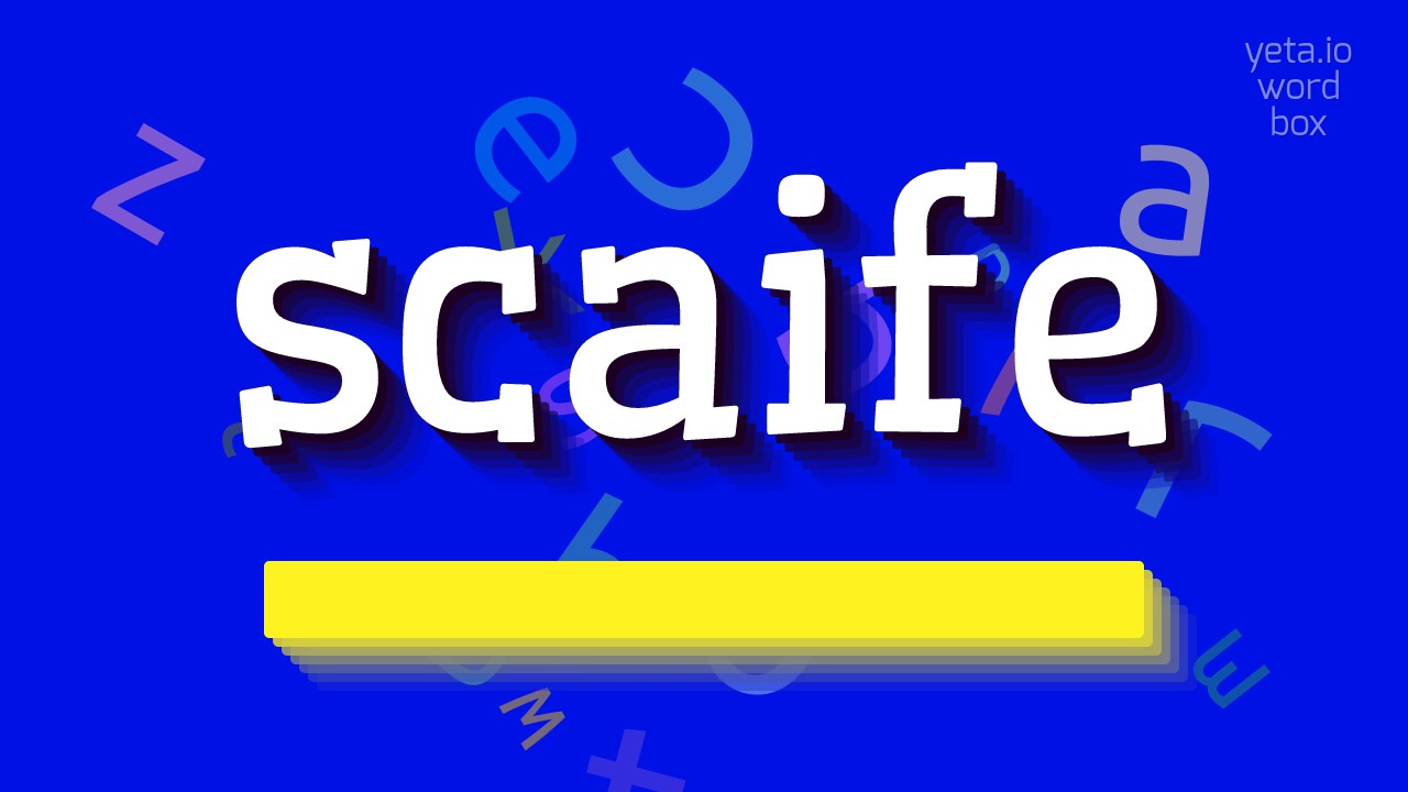 SCAIFE - HOW TO PRONOUNCE SCAIFE? #scaife - YouTube