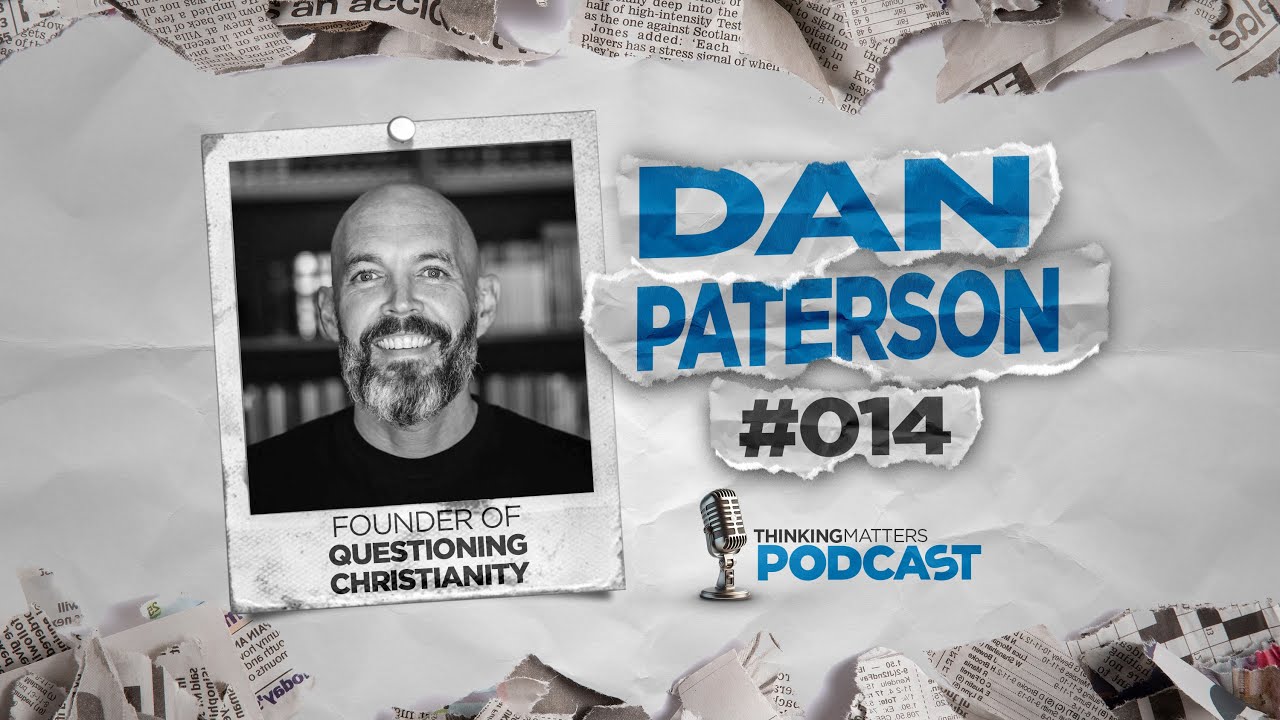 #014 Dan Paterson - Founder of Questioning Christianity - YouTube
