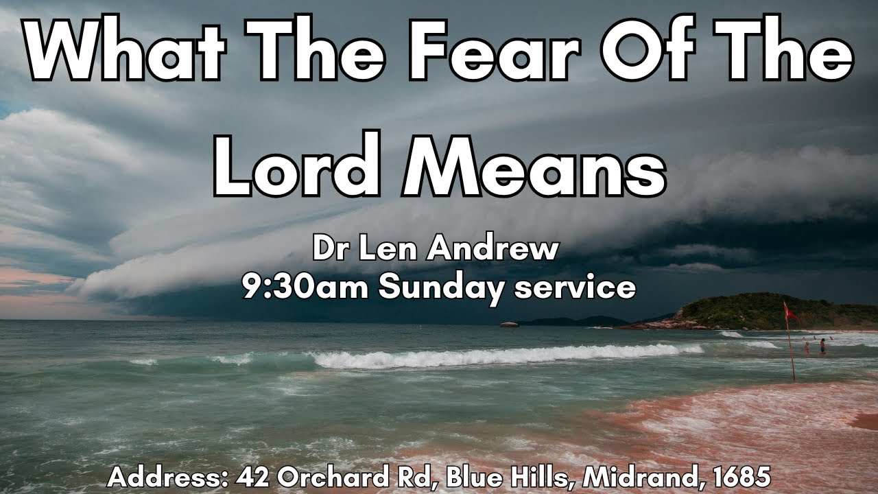 What The Fear Of The Lord Means - Dr Len Andrew - YouTube