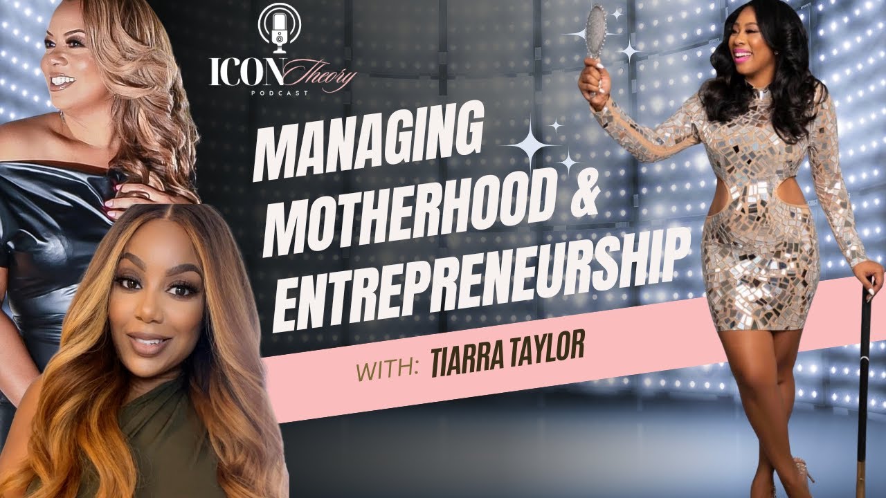 Managing Motherhood and Entrepreneurship | Special Guest Tiarra Taylor ...