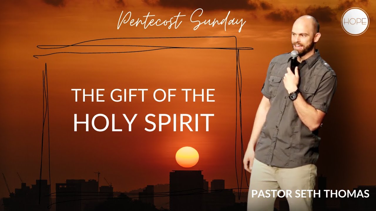 The Gift of the Holy Spirit | Pastor Seth Thomas | 05.28.23 - YouTube