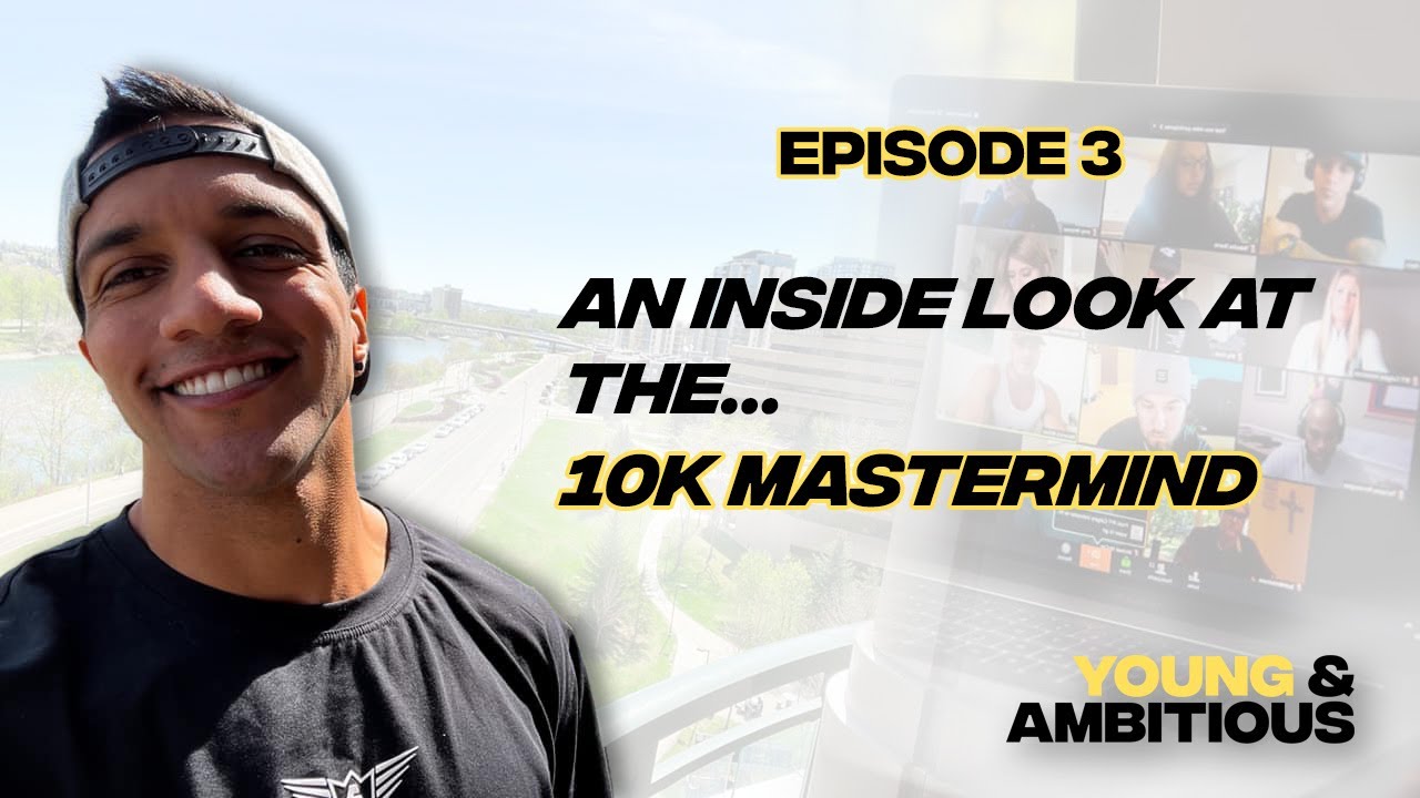 Episode 3: An Inside Look of the 10k Mastermind #youngandambitous - YouTube