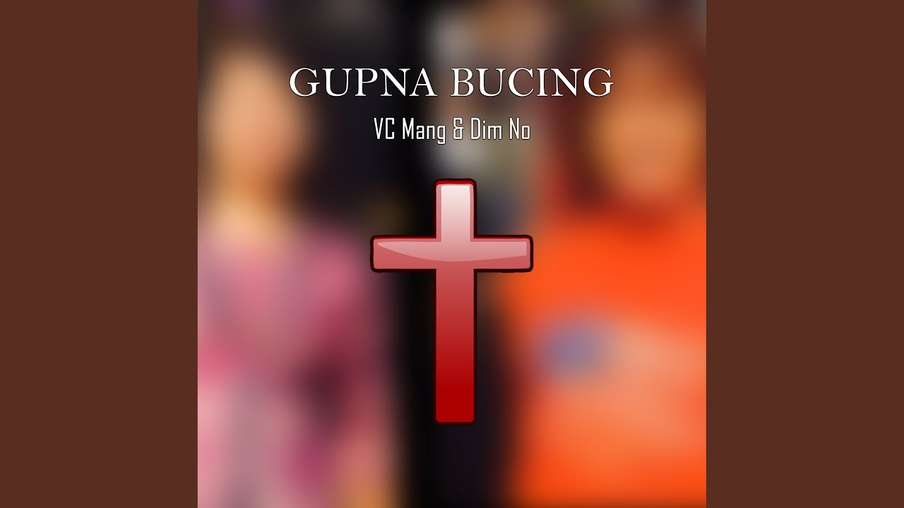 Gupna Bucing - YouTube