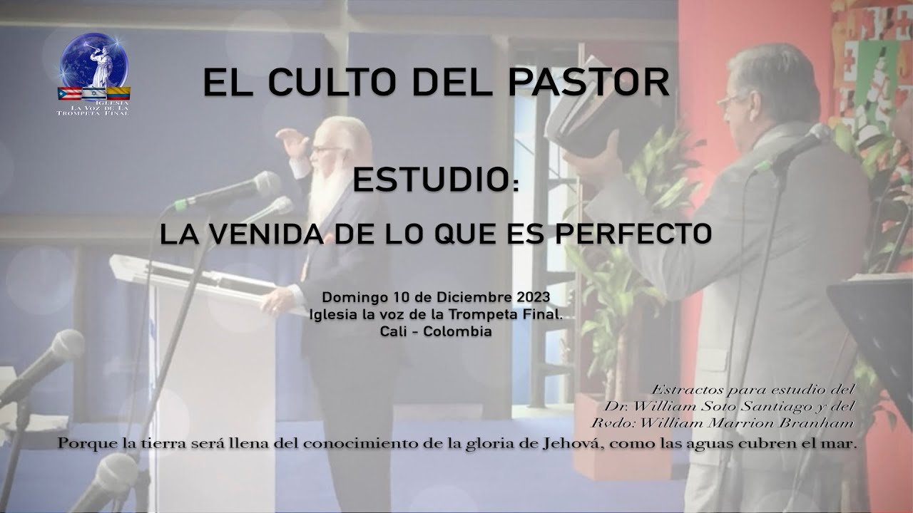 EL CULTO DEL PASTOR ESTUDIO: LA VENIDA DE LO QUE ES PERFECTO - YouTube
