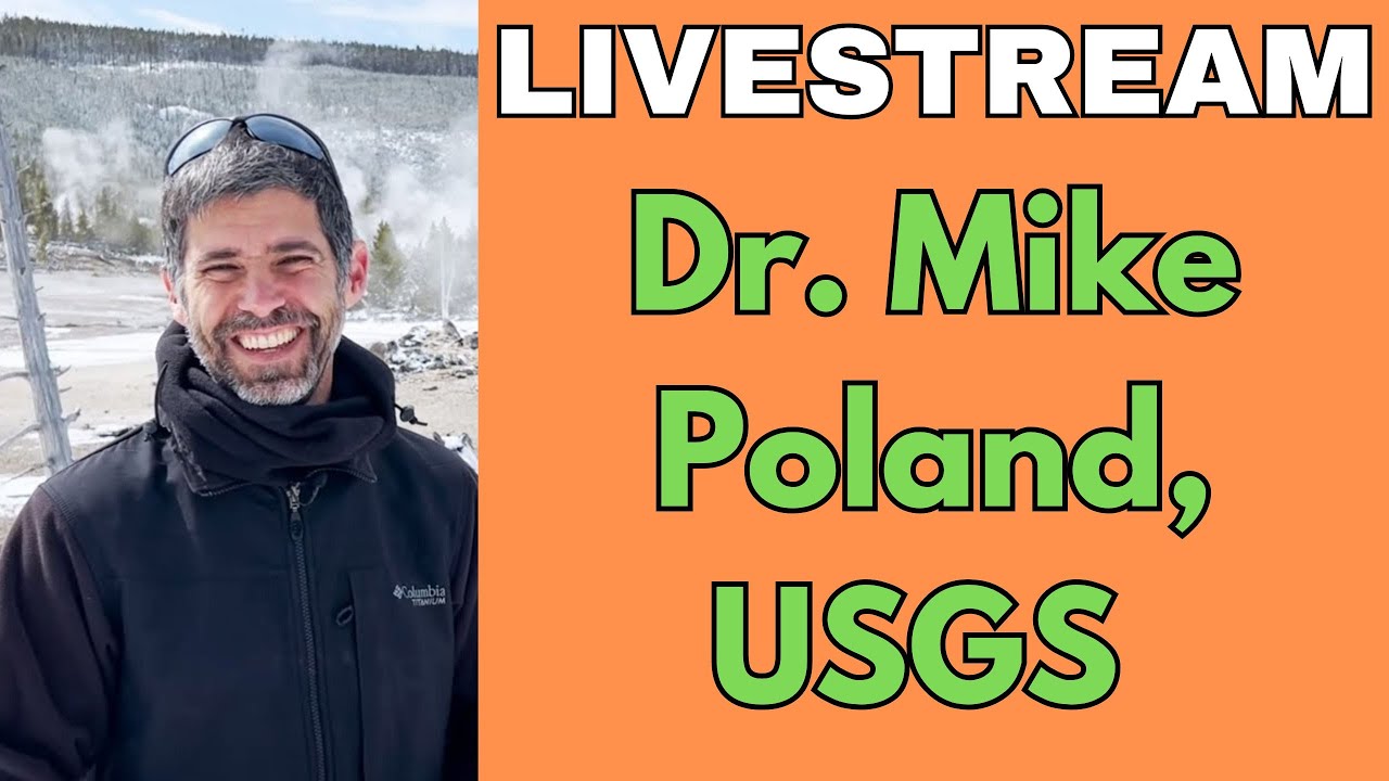 Livestream with Dr. Mike Poland, USGS Yellowstone Volcano Observatory ...