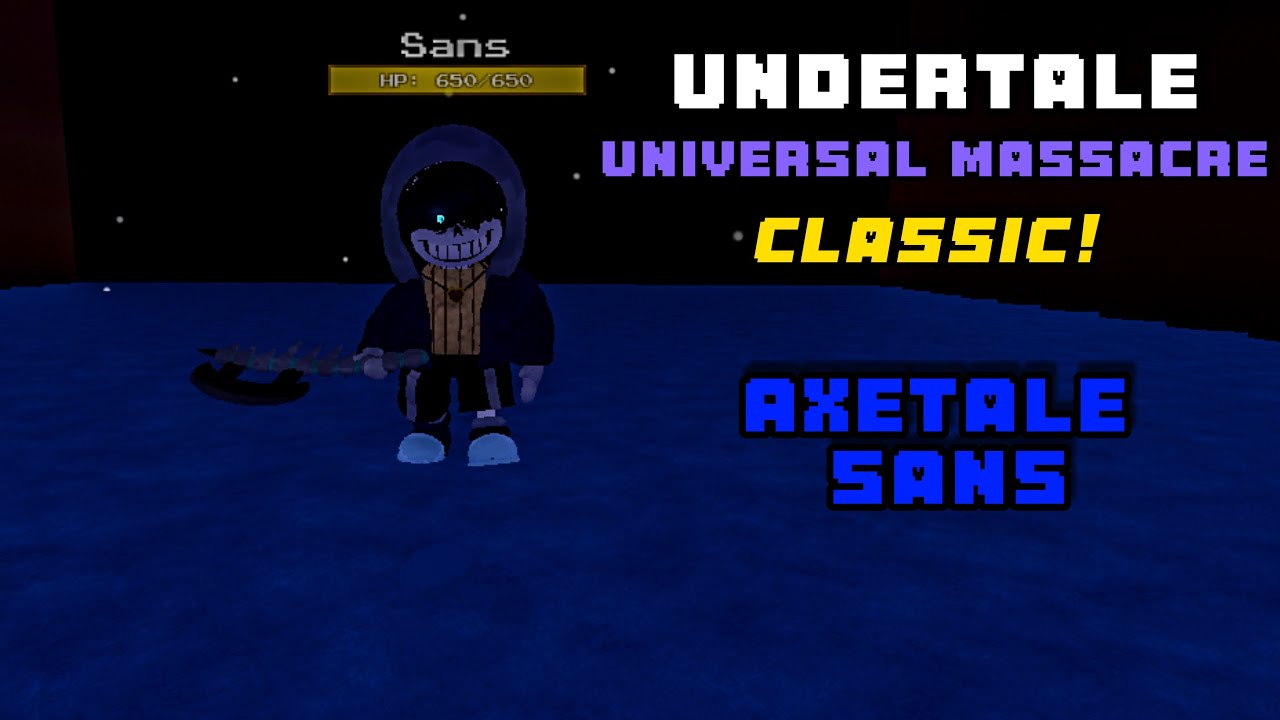 AXETALE SANS FIGHT! (Undertale Universal Massacre Classic! Final Update ...