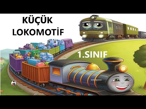 KÜÇÜK LOKOMOTİF Dinleme Metni 1.Sınıf