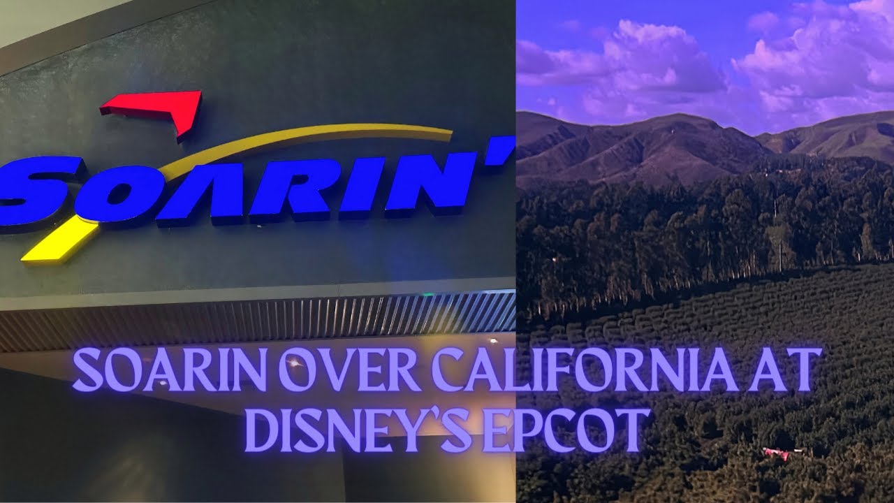 Classic Disney Ride Returns to EPCOT! | Soarin' Over California: The ...