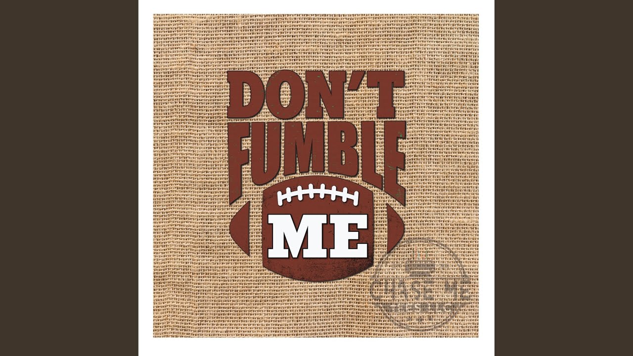 Don't Fumble Me - YouTube
