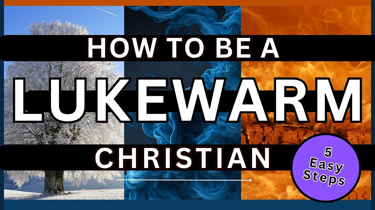 What is a LUKEWARM Christian? 5 EASY Steps To Avoid Heaven. JESUS said ...
