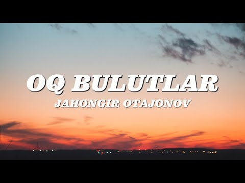 Jahongir Otajonov - Oq bulutlar | Qo'shiq matni (Karaoke & Lyrics)
