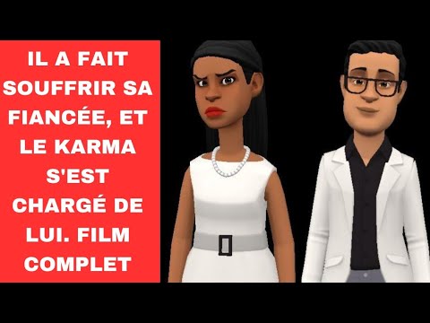 IL A FAIT SOUFFRIR SA FIANCÉE, ET LE KARMA S'EST CHARGÉ DE LUI. FILM ...