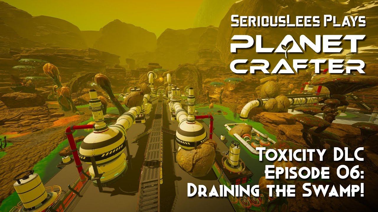 The Planet Crafter | Toxicity DLC | Fresh Start Episode 06 | Draining ...