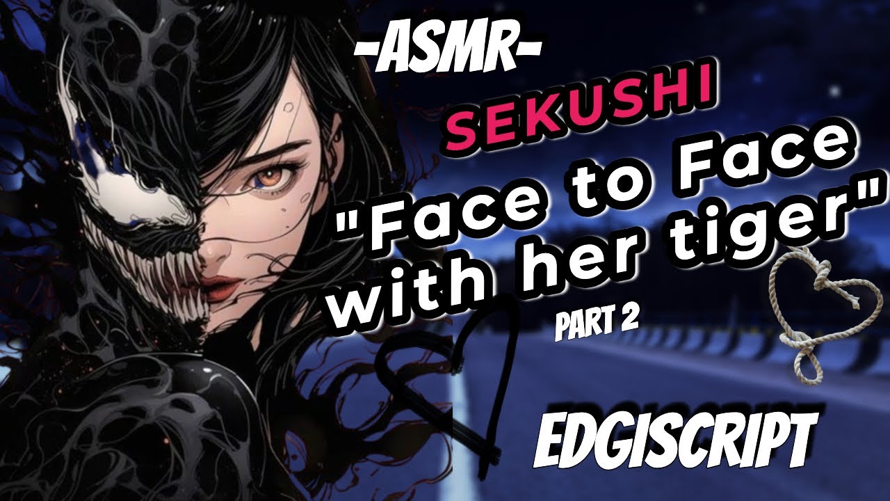 [F4M] Part 2/3 To trap a tiger [Strangers to lovers?] [Sekushi ...