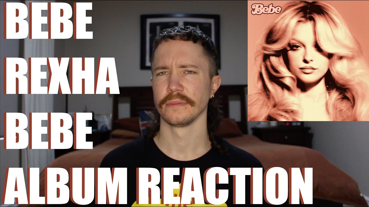 BEBE REXHA - BEBE ALBUM REACTION - YouTube
