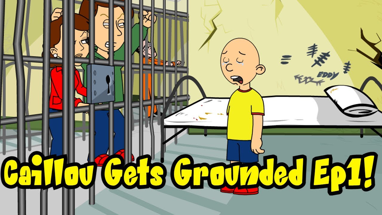 Caillou gets Grounded Ep1 - YouTube