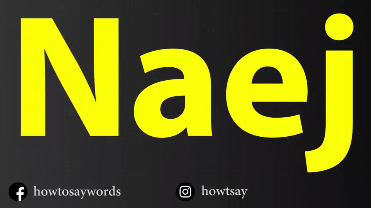How To Pronounce Naej - YouTube