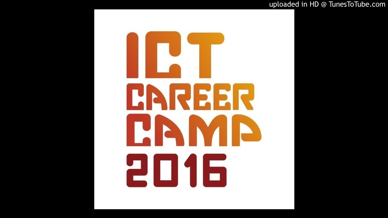 ICT Career Camp 2016 Theme Song - YouTube