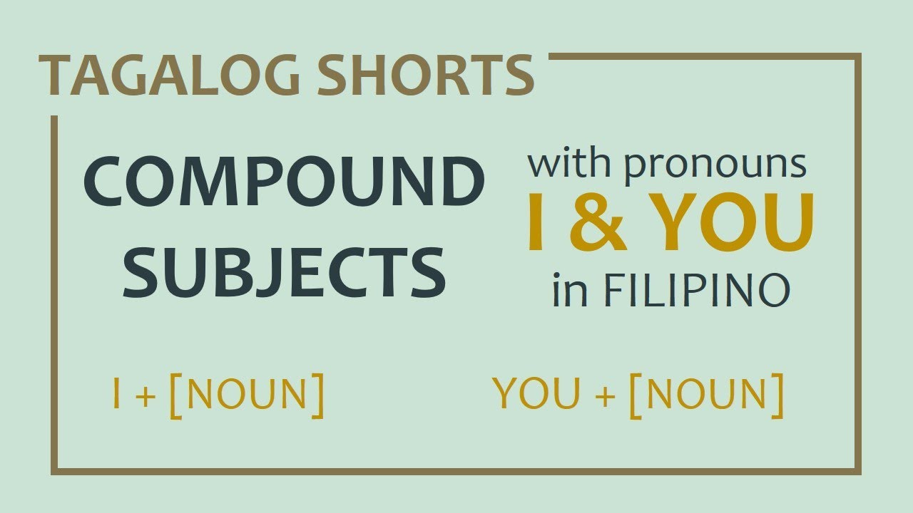 LEARN FILIPINO | COMPOUND SUBJECTS THAT INCLUDES THE PRONOUN “I” AND ...