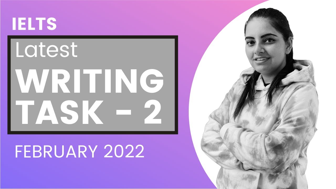 Latest Writing Task - 2 IELTS Topic | Feb 2022 |. - YouTube
