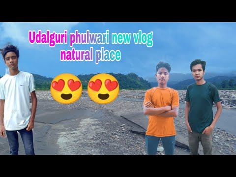 Udalguri phulwari new vlog natural🥰🥰 place - YouTube