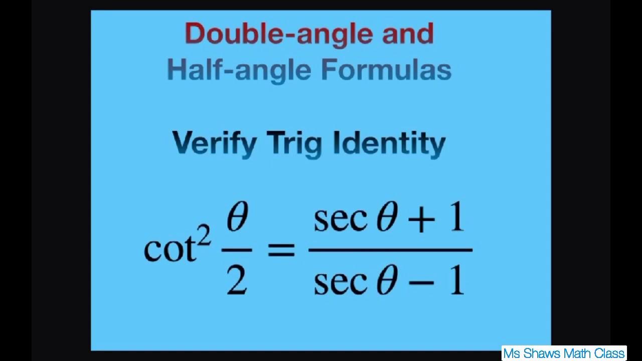 Verify Trig Identity cot^2 x/2 = (sec x +1)/(sec x -1). Double Half Angle Formula - YouTube