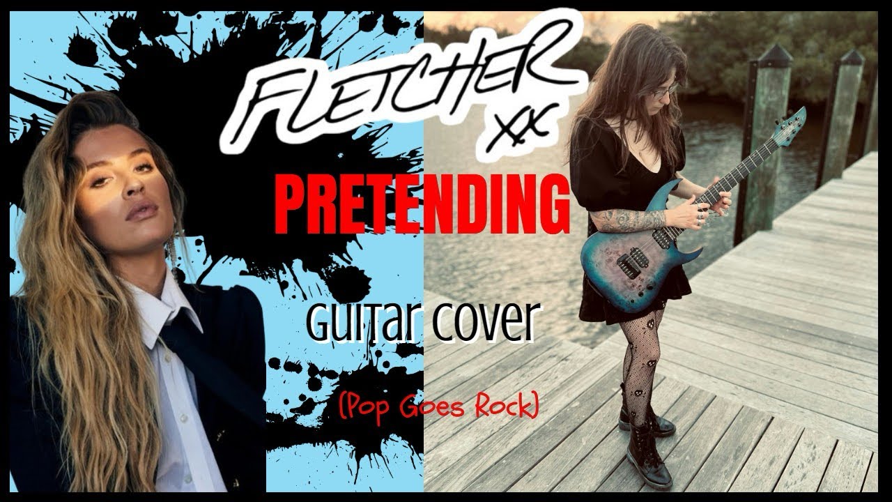 FLETCHER | Pretending | Guitar Cover (Pop Goes Rock) - YouTube