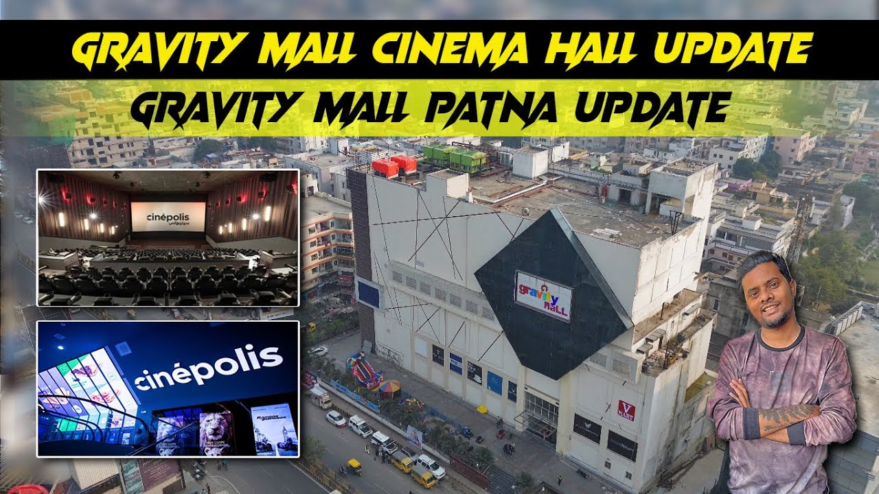 Patna Gravity Mall Cinema Hall Update 2024 | 3 Screen का Cinepolis खुल ...