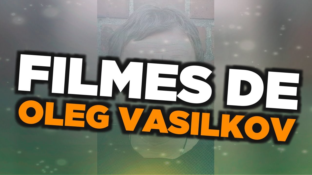 Os melhores filmes de Oleg Vasilkov - YouTube