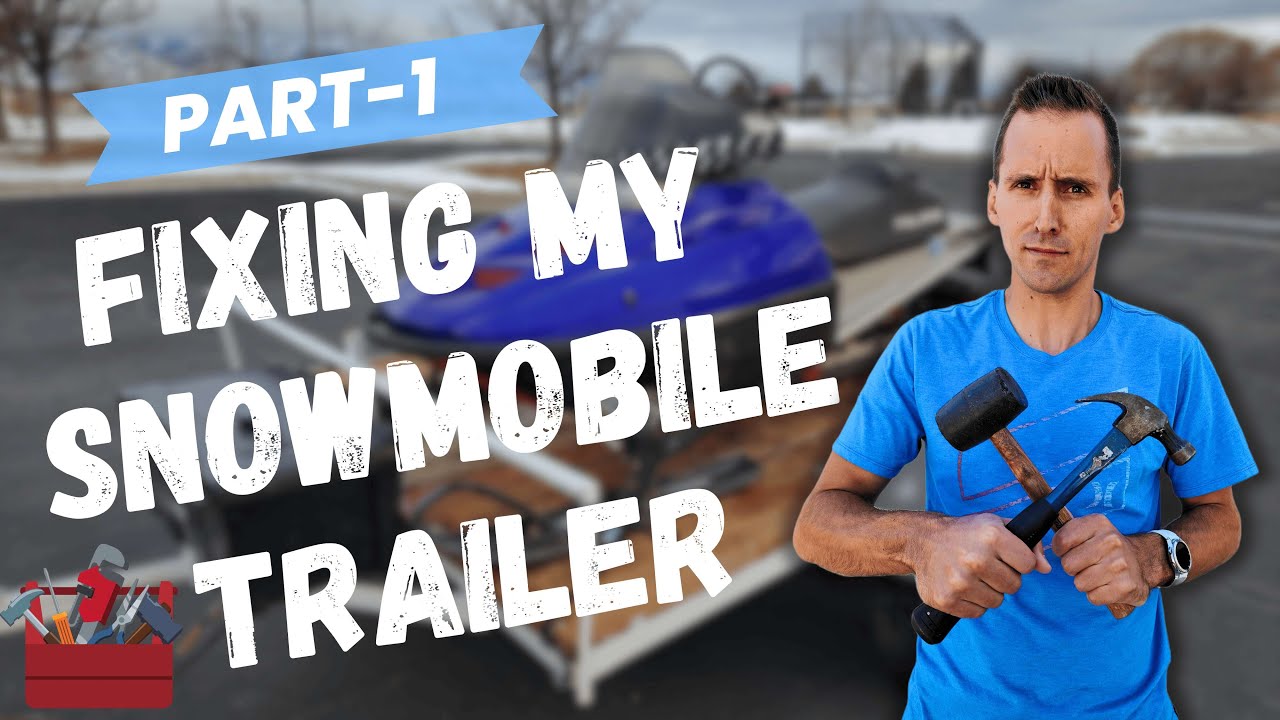 FIXING MY SNOWMOBILE TRAILER ( Part-1) - YouTube