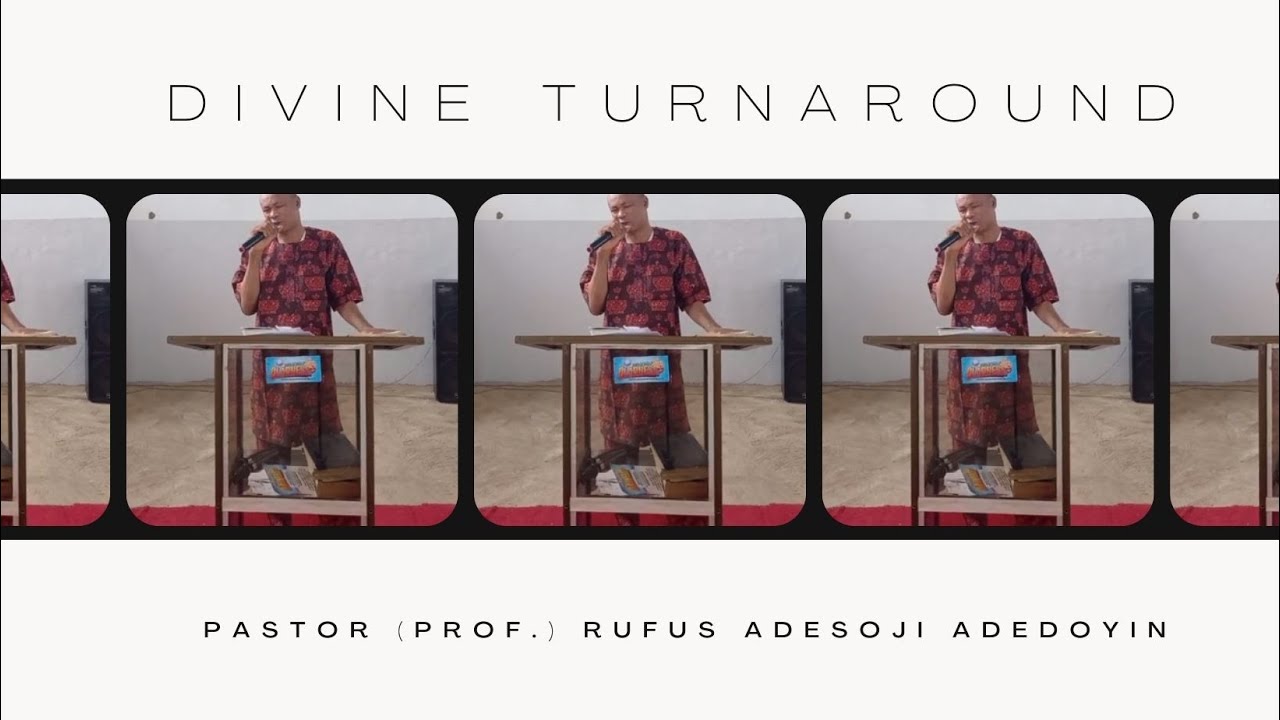 DIVINE TURNAROUND - Pastor (Prof.) Rufus Adesoji Adedoyin | Successful ...
