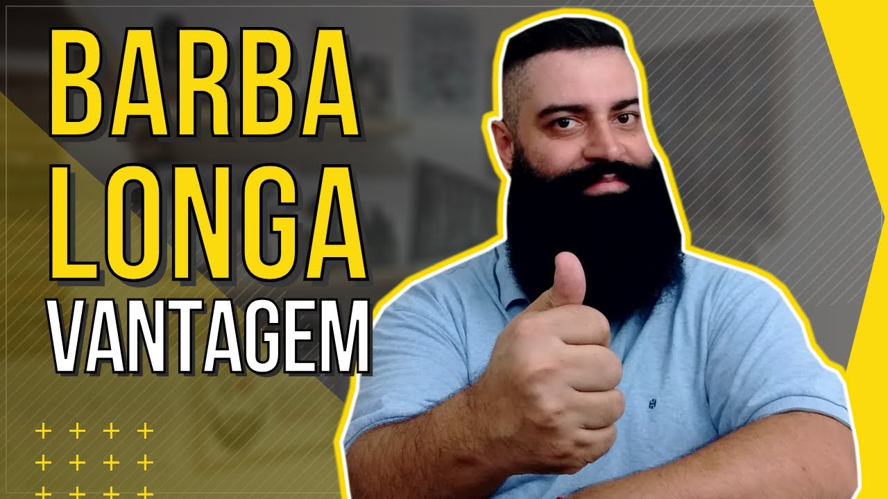 BARBA LONGA: 4 VANTAGENS SURPREENDENTES! - YouTube