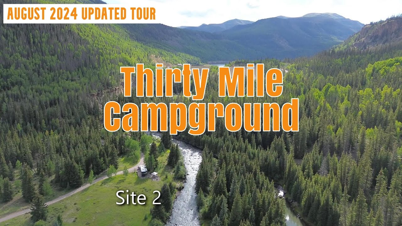Thirty Mile Campground: The UPDATED Tour! (2024 Edition) - YouTube