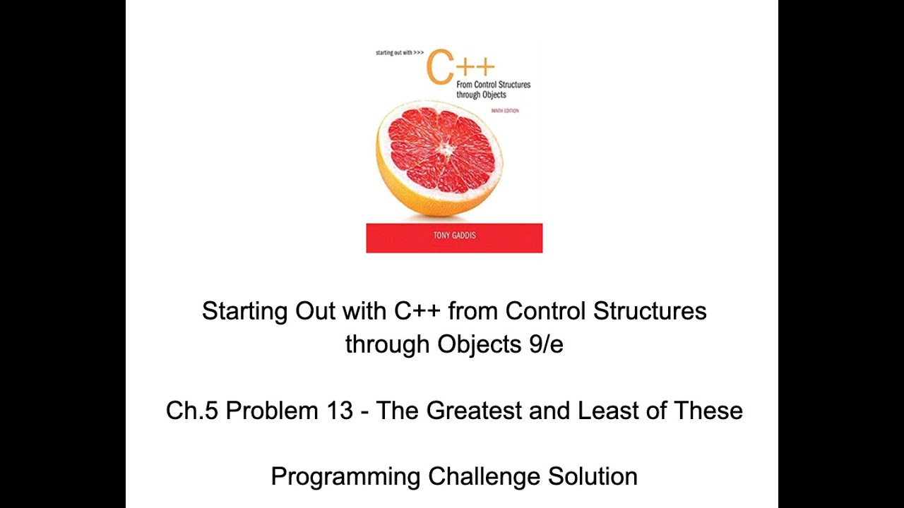 The Greatest and Least of These SOLUTION Starting Out with C++ Control ...