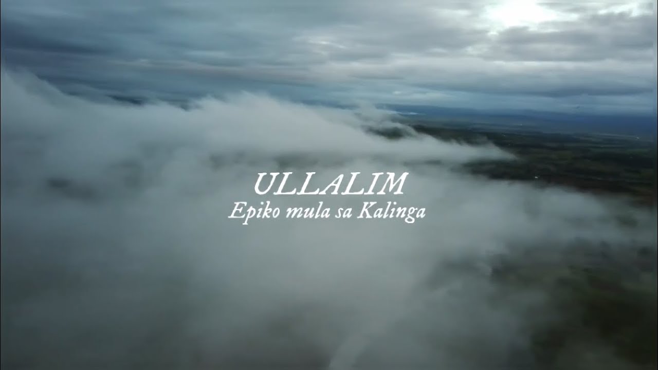 ULLALIM: Epiko mula sa Kalinga - YouTube